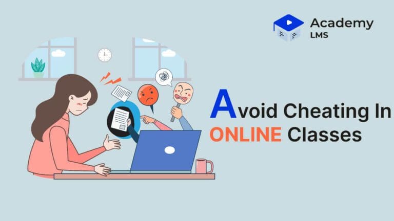 What Should You Do To Avoid Cheating In Online Classes? - Academy LMS